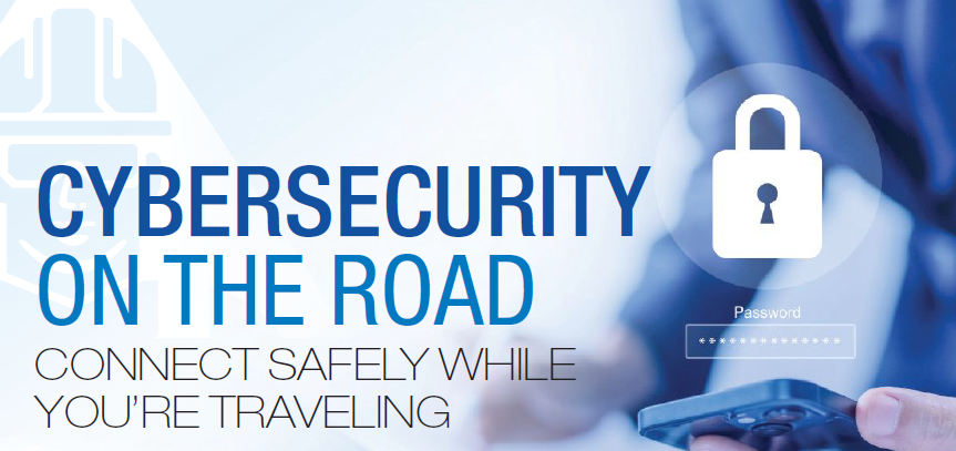 Cybersecurity on the Road: Connect Safely While Your Traveling - Contractor Supply Magazine